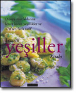 Lezzetli Yeşiller Kitabı - Arabella Boxer, Behice Funda & Doğan Kitap